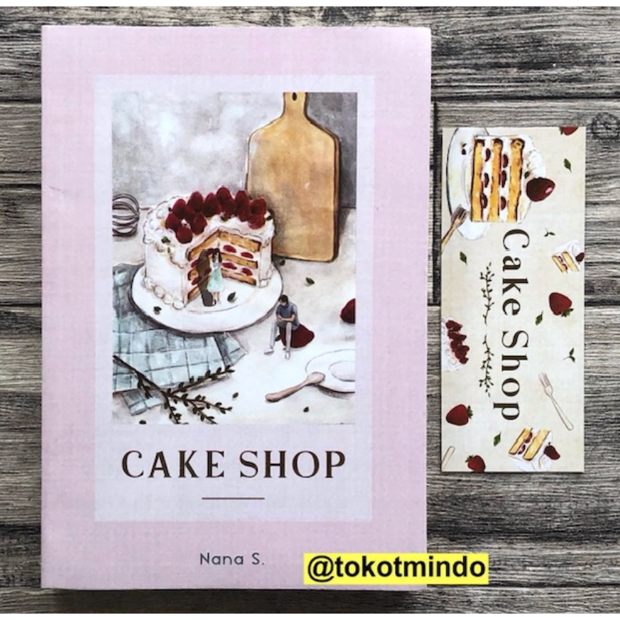 Jual ORIGINAL Novel CAKE SHOP (Nana S) + Bonus Extra Part - Penerbit ...