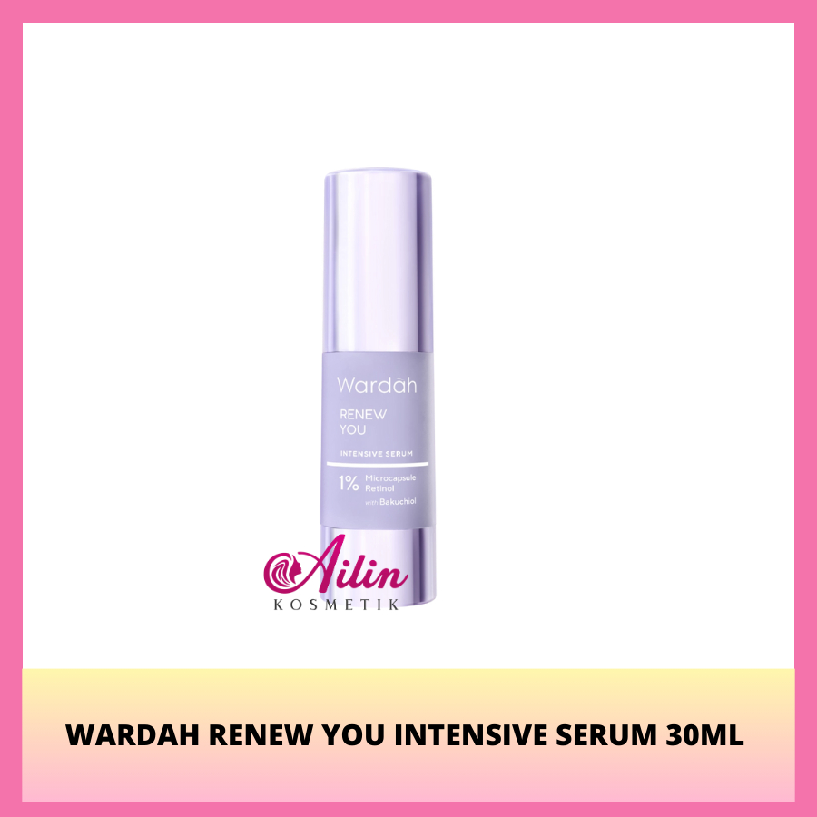 Jual AiLiN WARDAH RENEW YOU INTENSIVE SERUM 30ML | Shopee Indonesia