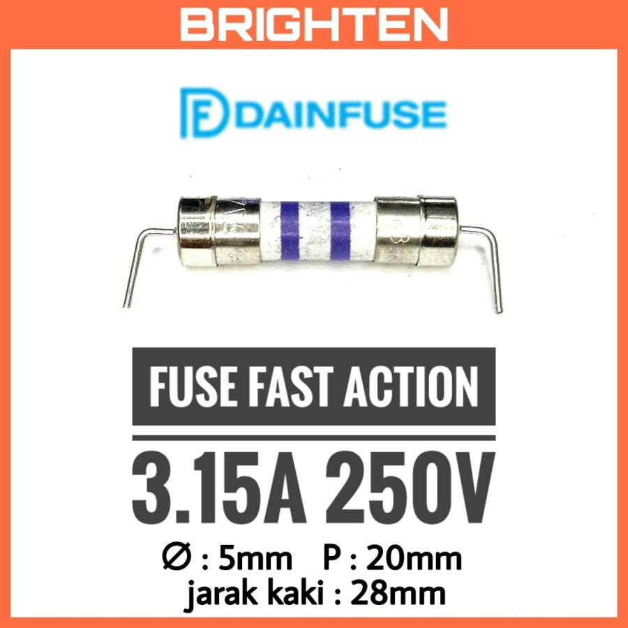 Jual Fuse Axial Fast Acting DAINFUSE 3.15A 250V + kaki pendek | Shopee Indonesia