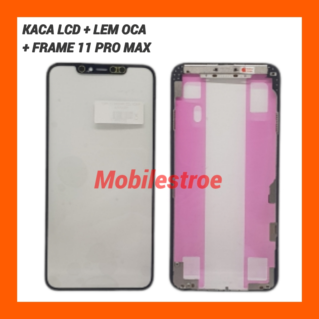 Jual KACA LCD + LEM OCA + FRAME IP 11 PRO MAX ORIGINAL | Shopee Indonesia