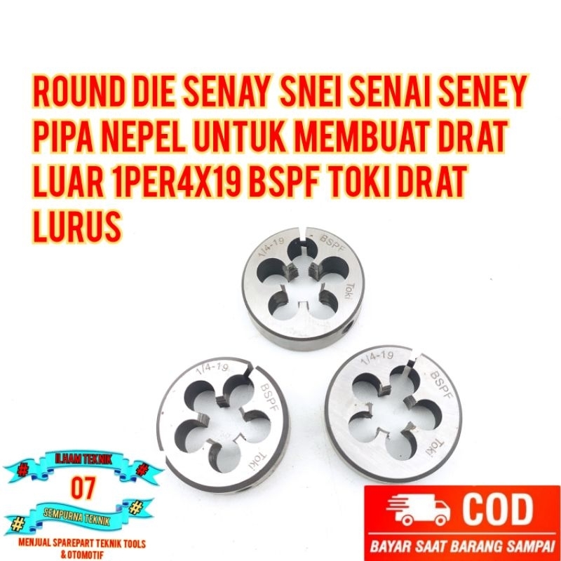 Jual round die Senay snei senai seney pipa nepel untuk membuat drat luar 1per4x19 BSPF TOKI drat ...
