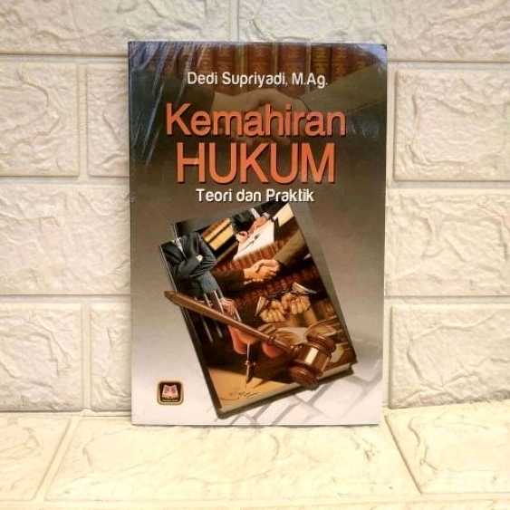 Jual KEMAHIRAN HUKUM Teori dan Praktik Dedi Supriyadi M.Ag. PUSTAKA SETIA AJ-HKM-PIH FH UIN SGD ...