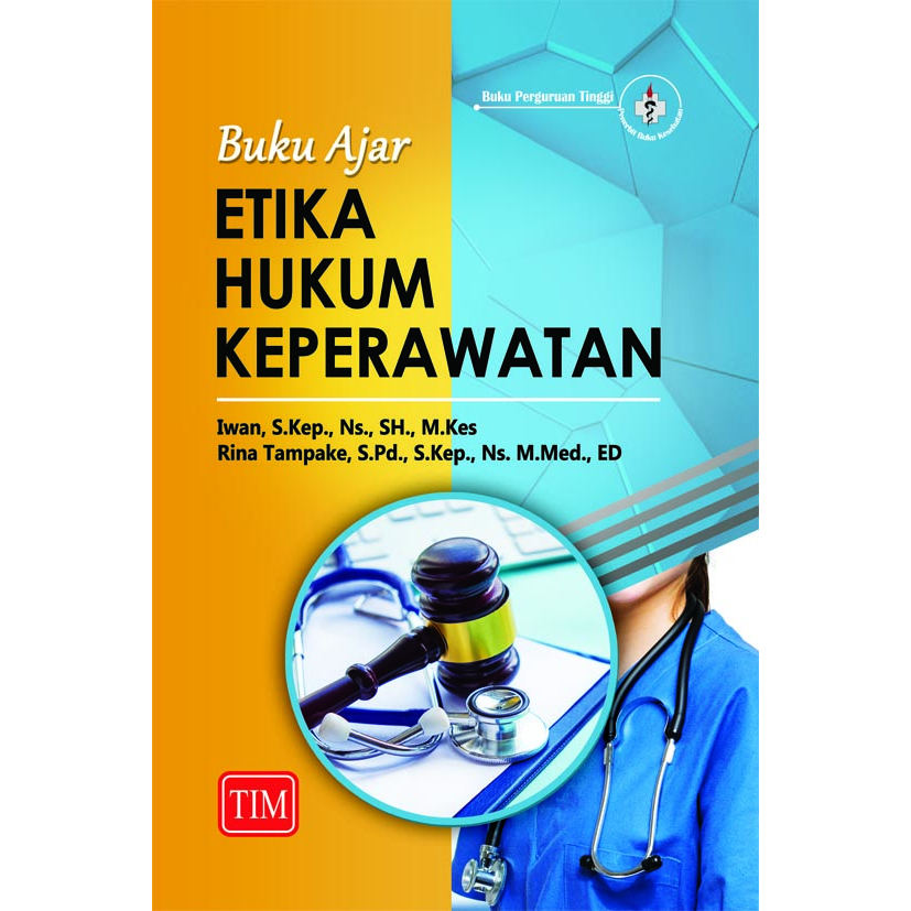 Jual Buku ORIGINAL - Buku Ajar Etika Hukum Keperawatan Iwan TIM ...