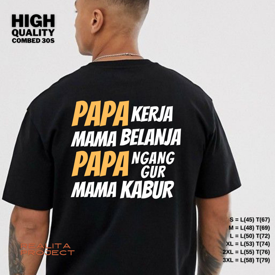 Jual kaos kata papa kerja mama belanja papa nganggur mama kabur combed ...