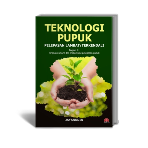 Jual Teknologi Pupuk Pelepasan Lambat/Terkendali : Bagian 1 : Tinjauan ...