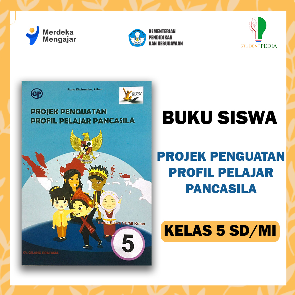 Jual Buku Siswa Projek Penguatan Profil Pelajar Pancasila P5 Untuk Kelas 5 SD/MI / KURIKULUM ...