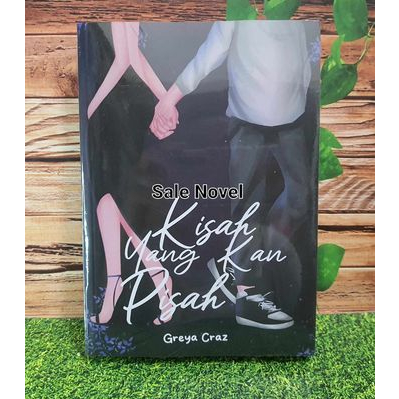 Jual READY Kisah Yang Kan Pisah by Greya Craz NOVEL | Shopee Indonesia