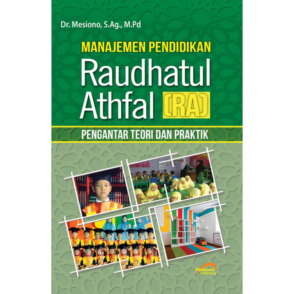 Jual Manajemen Pendidikan Raudhatul Athfal (RA) Pengantar Teori dan ...