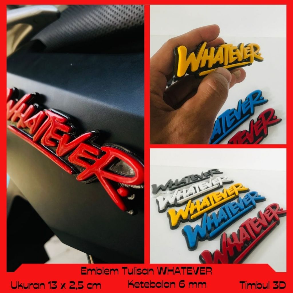 Jual EMBLEM WHATEVER BUKAN STIKER TULISAN VARIASI KEREN WHATEVER TIMBUL ...