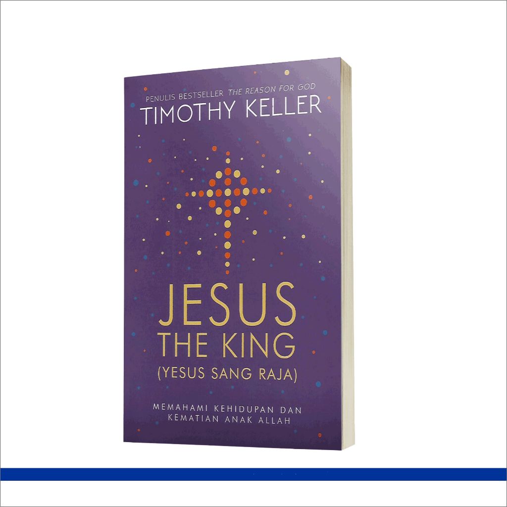 Jual Jesus The King, Yesus Sang Raja, Memahami Kehidupan dan Kematian ...