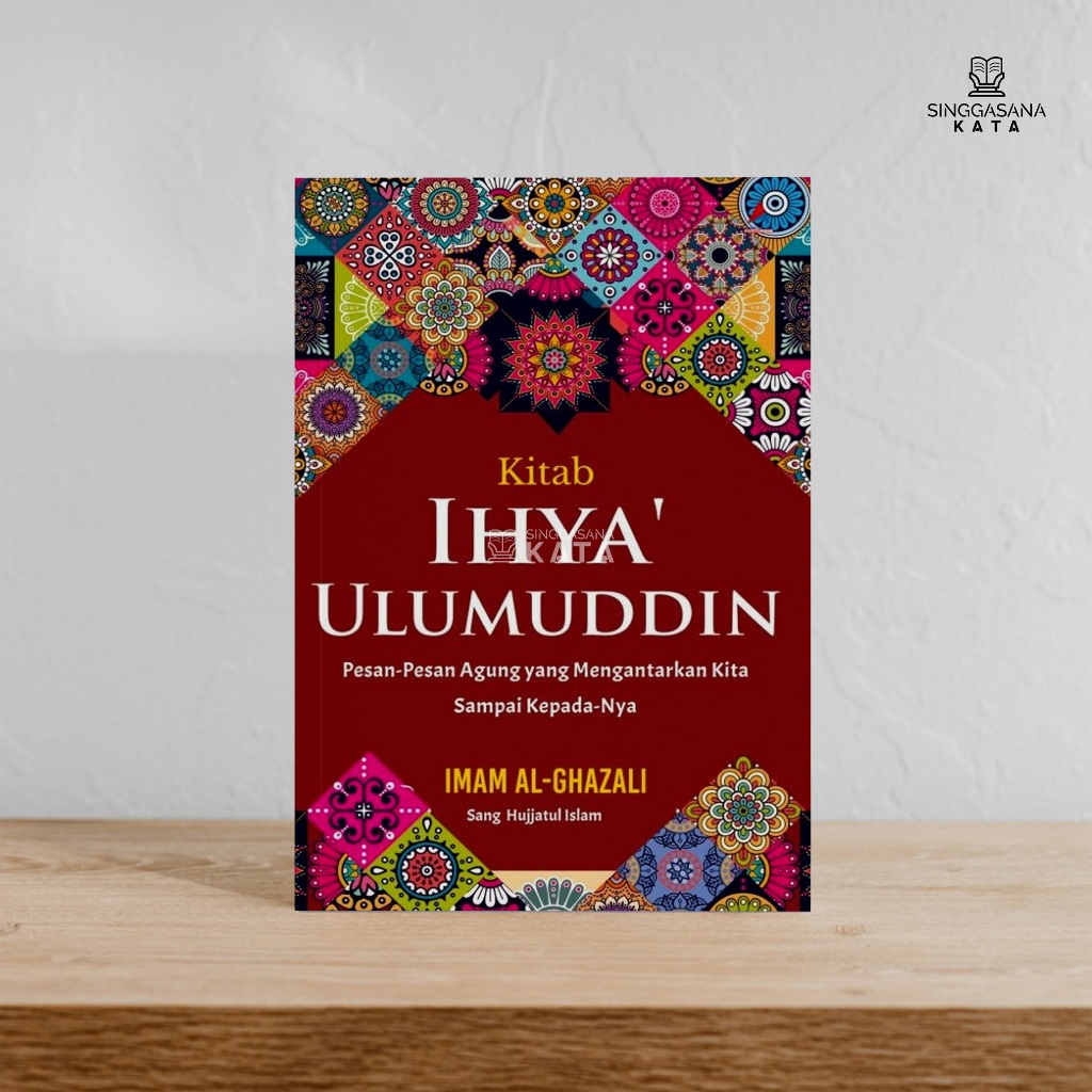 Jual Kitab Ihya' Ulumuddin: Pesan-pesan Agung yang Mengantarkan Kita ...