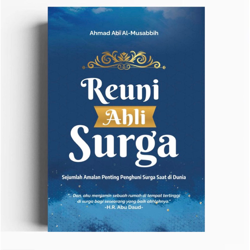 Jual Buku Islami - REUNI AHLI SURGA: Sejumlah Amalan Penting Penghuni ...