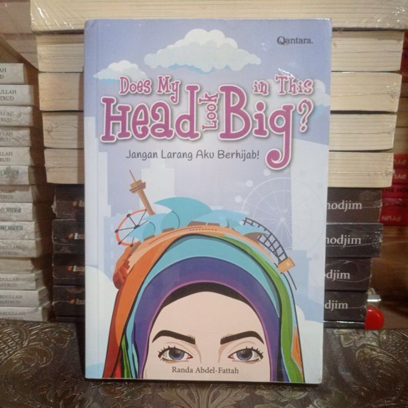 Jual BUKU DOES MY HEAD LOOK BIG IN THIS? JANGAN LARANG AKU BERHIJAB ...