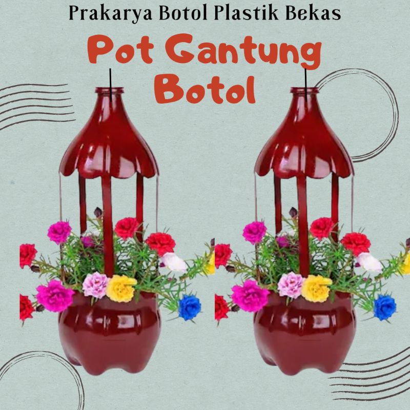 Jual Pot Gantung Botol Berdiri / Tugas Prakarya Botol Plastik 1500 ml ...