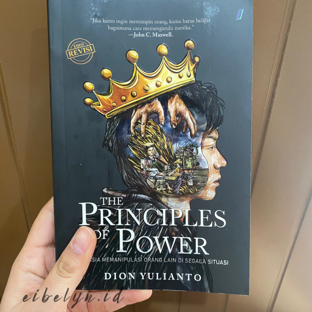 Jual The Principles Of Power - Rahasia Memanipulasi Orang Lain Di ...
