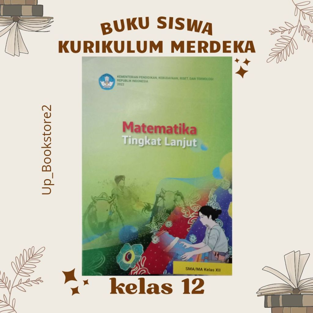 Jual BUKU SISWA MATEMATIKA TINGKAT LANJUT KELAS 12 KURIKULUM PENGGERAK-MERDEKA SMA/K/MA | Shopee ...