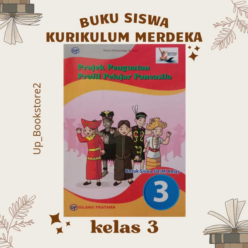 Jual BUKU SISWA PROJEK PENGUATAN PROFIL PELAJAR PANCASILA P5 KELAS 3 KURIKULUM PENGGERAK-MERDEKA ...