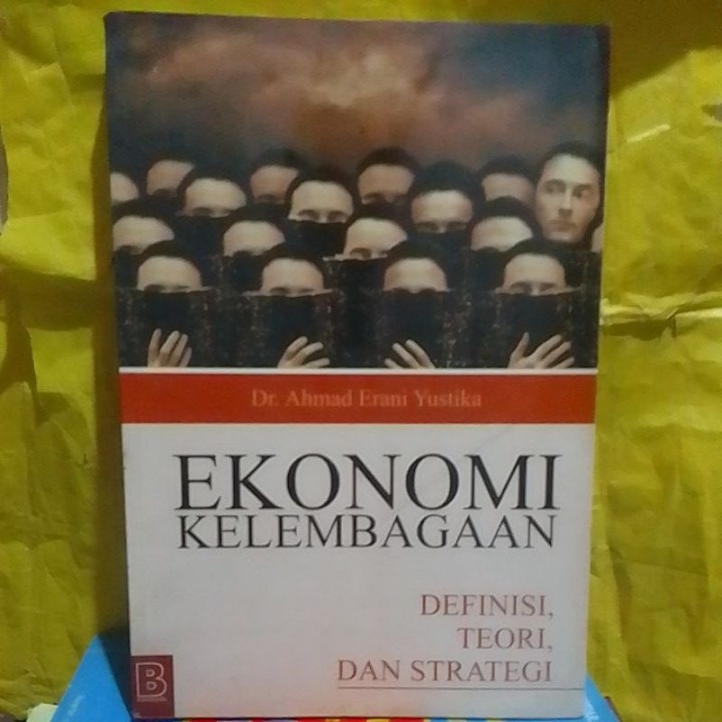 Jual EKONOMI KELEMBAGAAN DEFINISI TEORI DAN STRATEGI ( Dr. Ahmad Erani Yustika ) | Shopee Indonesia