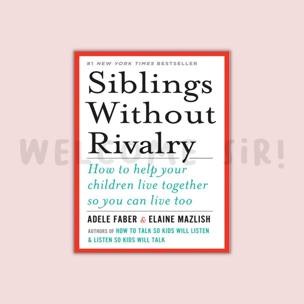 Jual Siblings Without Rivalry - Adele Faber | Shopee Indonesia