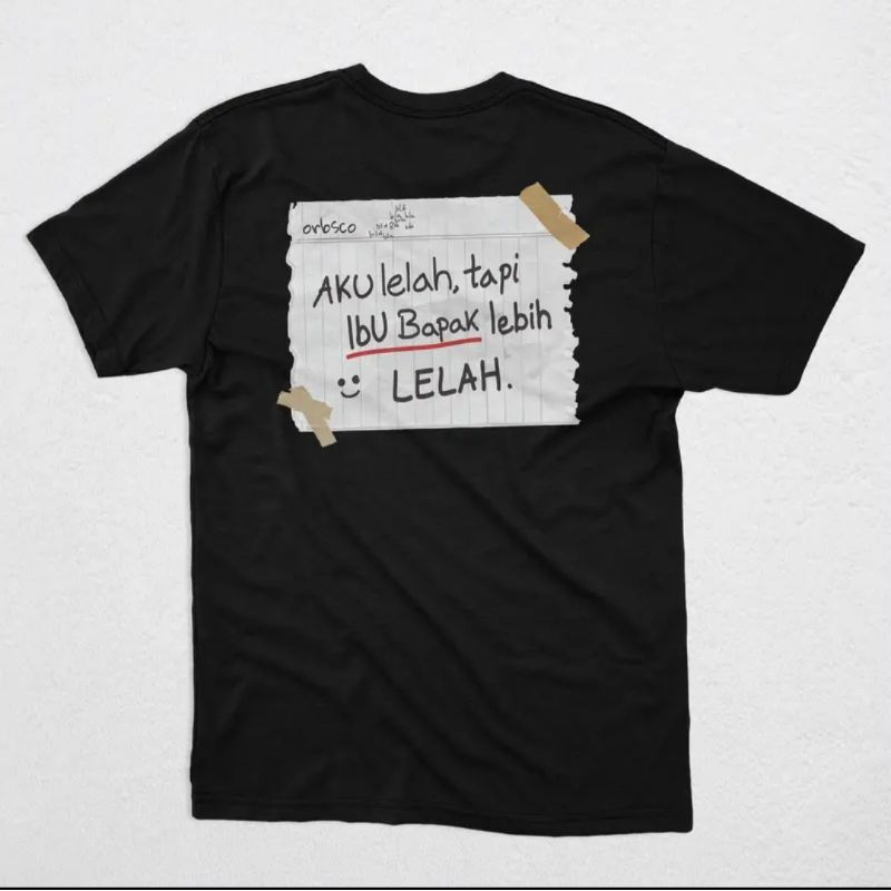 Jual Baju Kaos Aku Lelah Tapi Ibu Bapak Lebih Lelah Premium Free ...