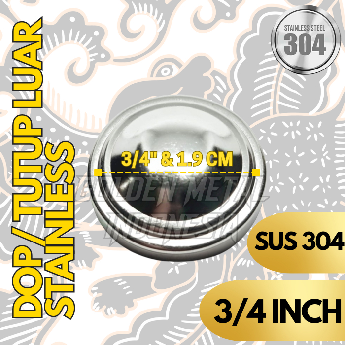Jual Dop/Tutup Luar Pipa Stainless SUS 304 3/4 Inch | Shopee Indonesia