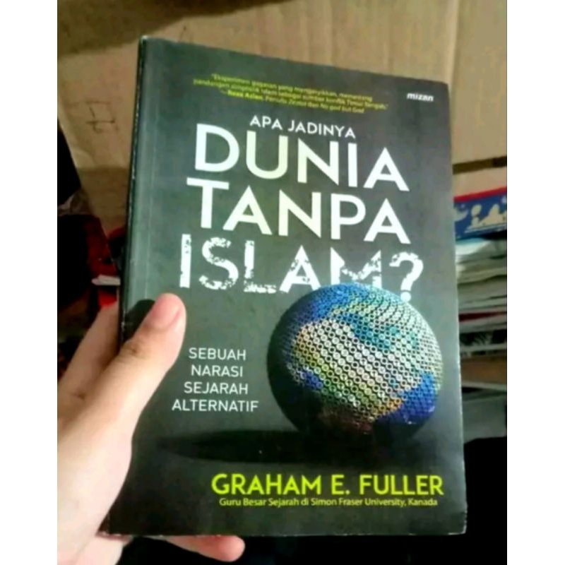 Jual BUKU APA JADINYA DUNIA TANPA ISLAM, GRAHAM E. FULLER | Shopee Indonesia