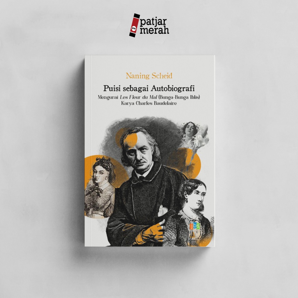 Jual Buku Puisi Sebagai Autobiografi: Mengurai Les Fleur Du Mal (Bunga ...