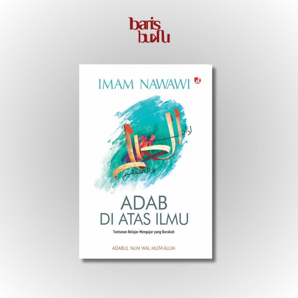 Jual Adab Di Atas Ilmu (Terjemah Adabul Alim wal Mutaallim) - Imam ...