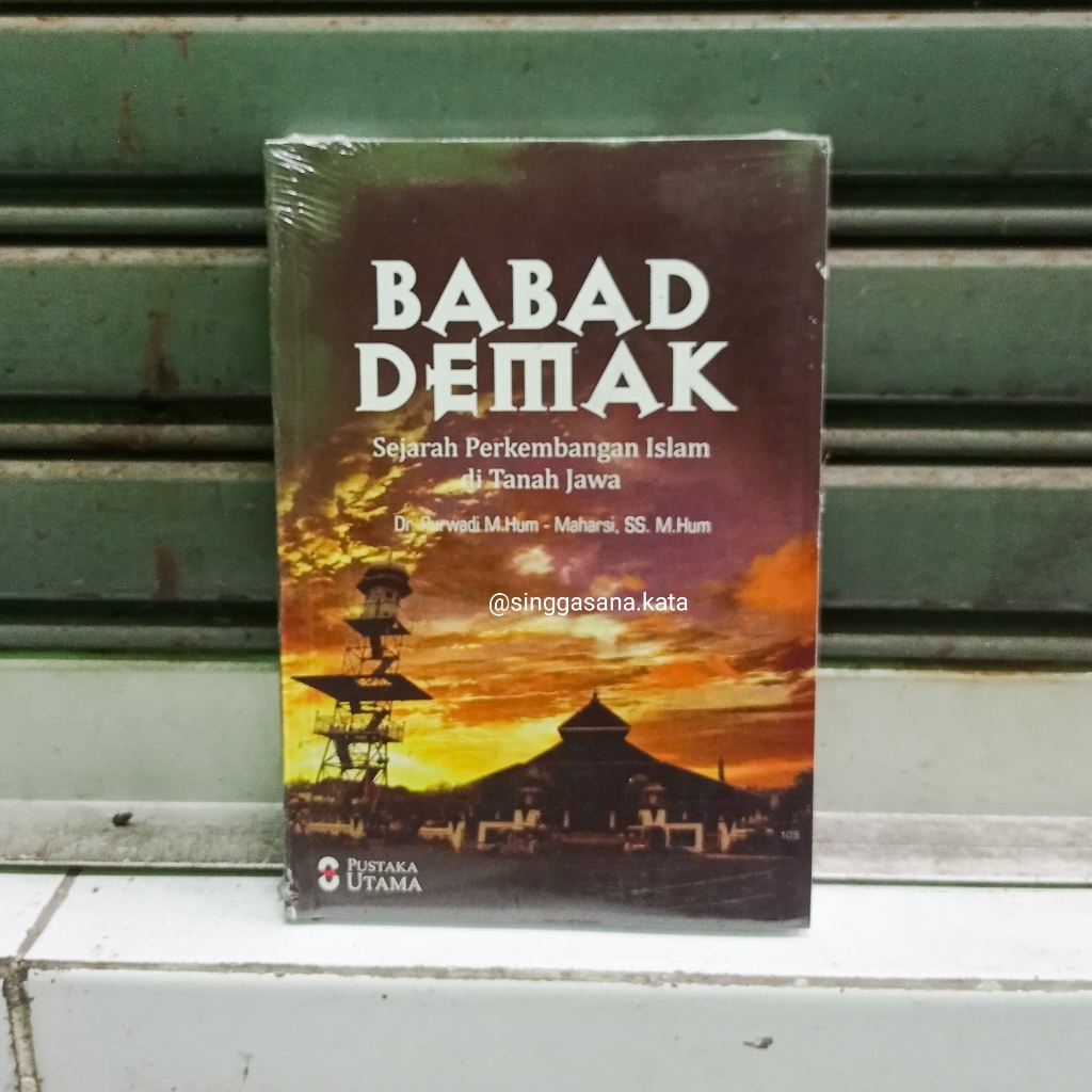 Jual Buku Babad Demak : Sejarah Perkembangan Islam di Tanah Jawa ...