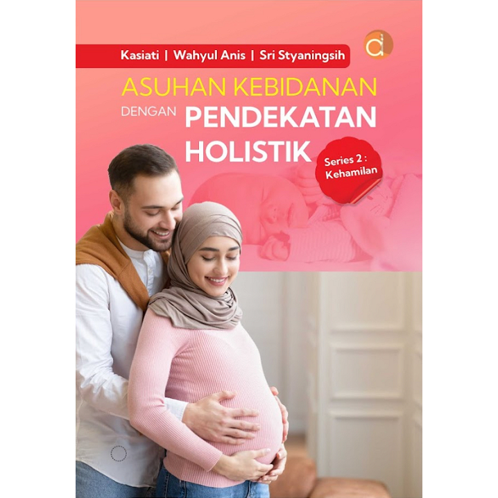 Jual Buku Asuhan Kebidanan Dengan Pendekatan Holistik Series 2: Kehamilan BARU ORIGINAL | Shopee ...