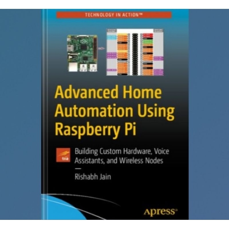 Jual Buku Advanced Home Automation Using Raspberry Pi: Building Custom Hardware, Voice ...