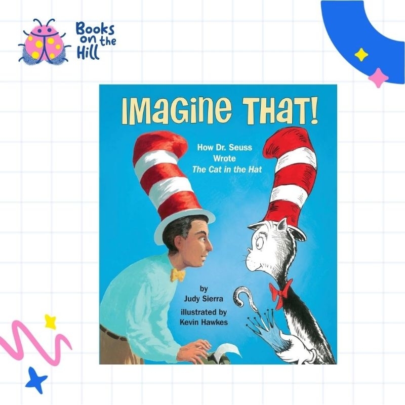 Jual Imagine That!: How Dr. Seuss Wrote The Cat in the Hat | Shopee ...