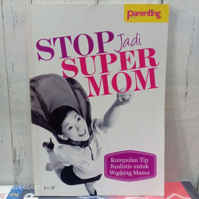 Jual ORIGINAL BUKU STOP JADI SUPERMOM Kumpulan Tip Realistis Untuk Working Mama ISI FULL COLOUR ...
