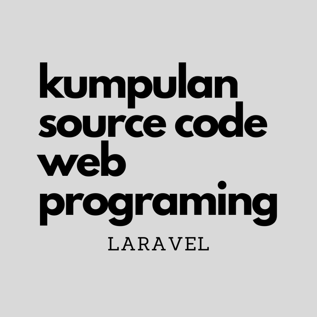 Jual Kumpulan Source Code Web Programing Laravel | Shopee Indonesia
