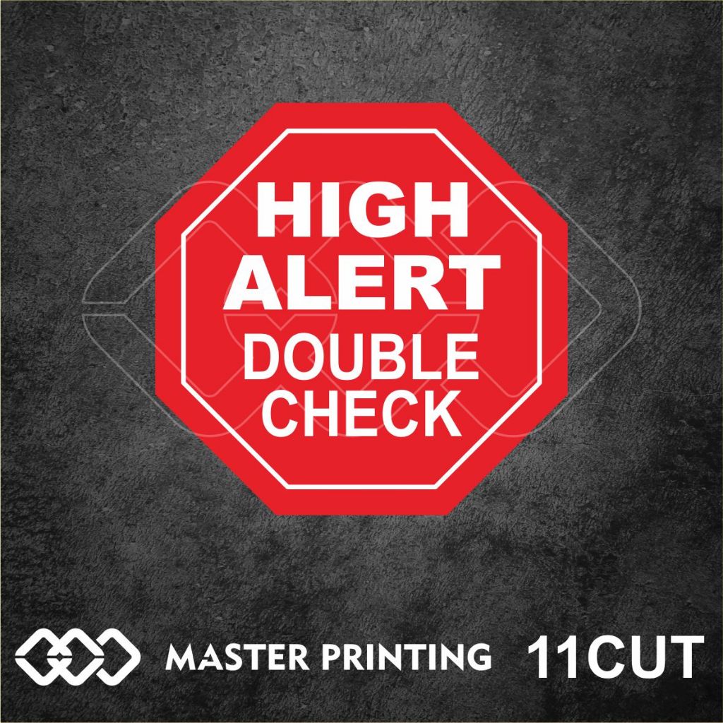 Jual 11CUT - Stiker HIGH ALERT DOUBLE CHECK, Sticker Kertas, Cutting ...