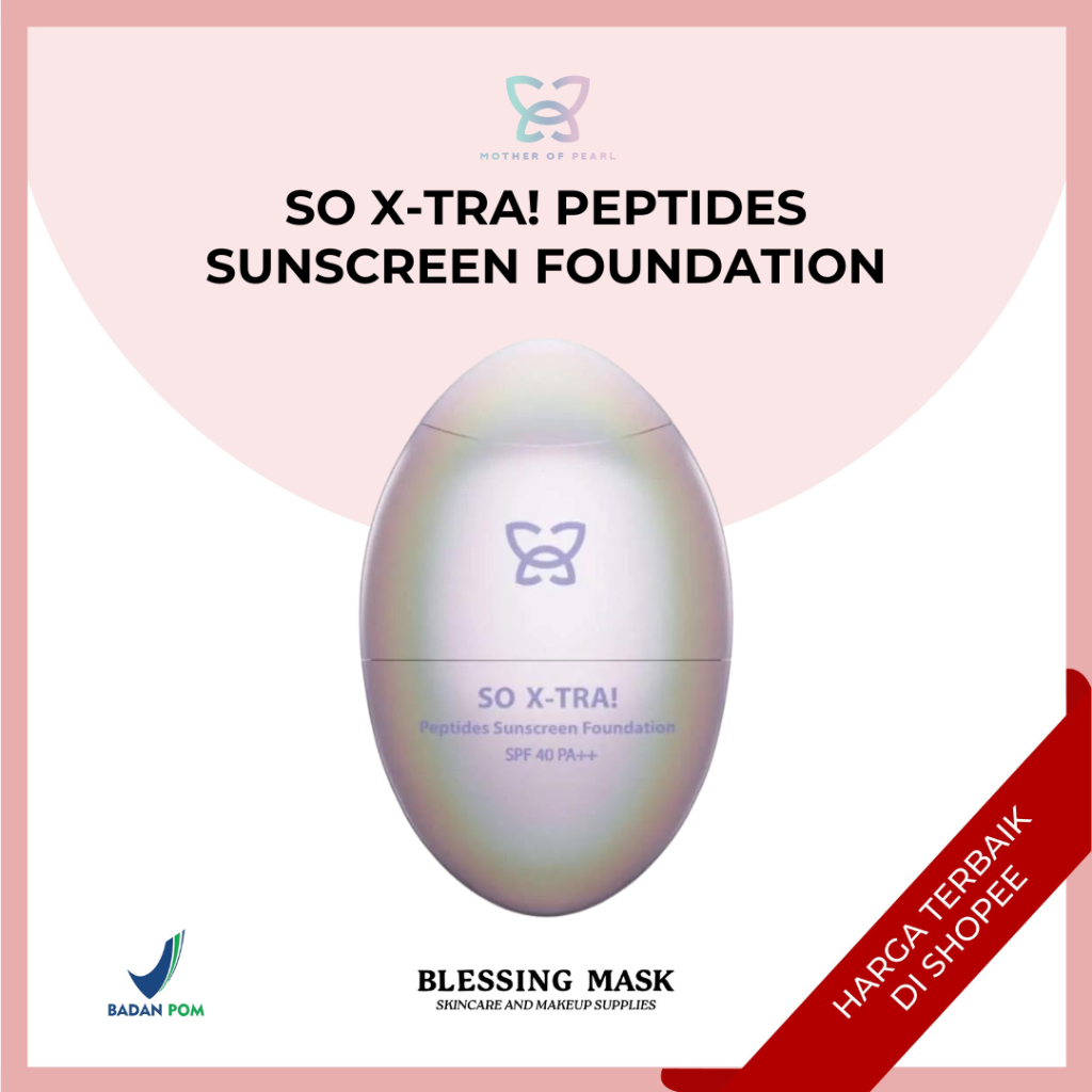 Jual MOTHER OF PEARL - So X-TRA! Peptides Sunscreen Foundation SPF 40 ...
