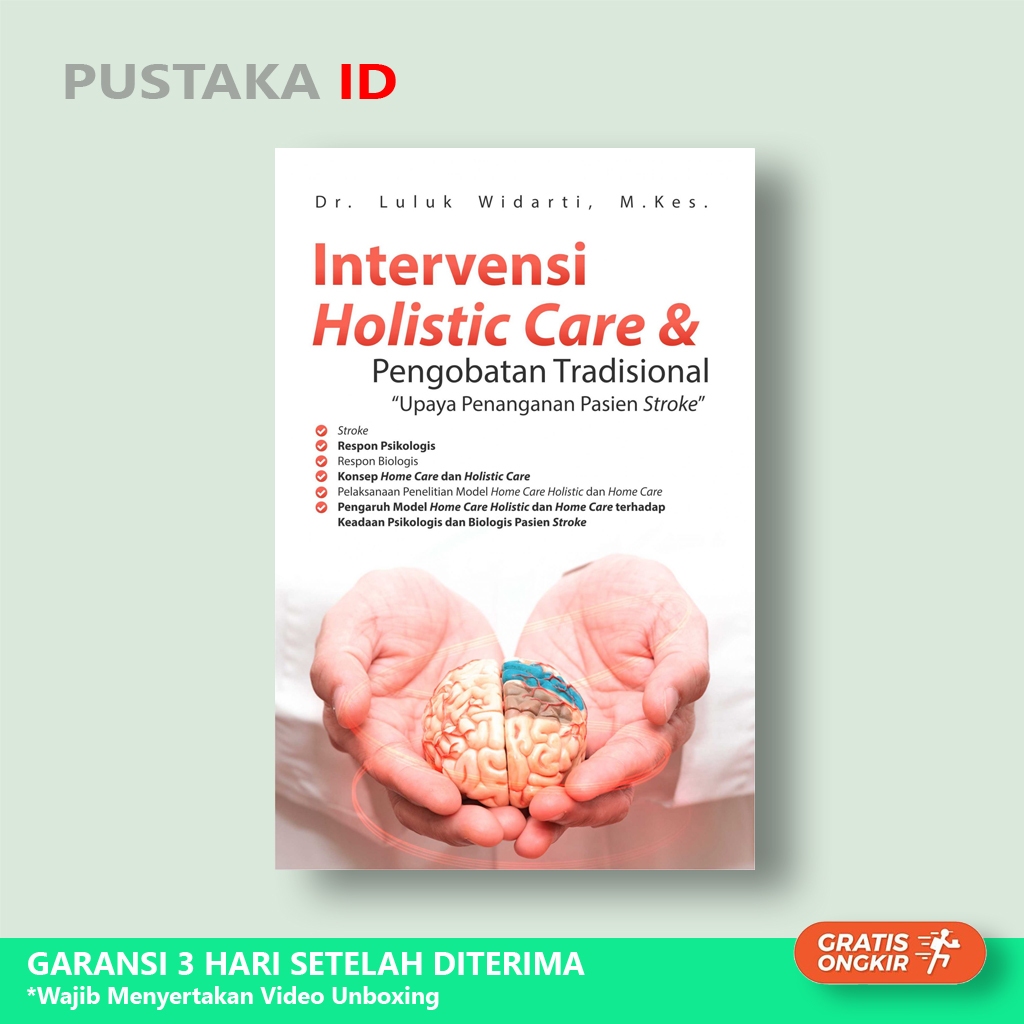 Jual Buku Intervensi Holistic Care & Pengobatan Tradisional “Upaya Penanganan Pasien Stroke ...