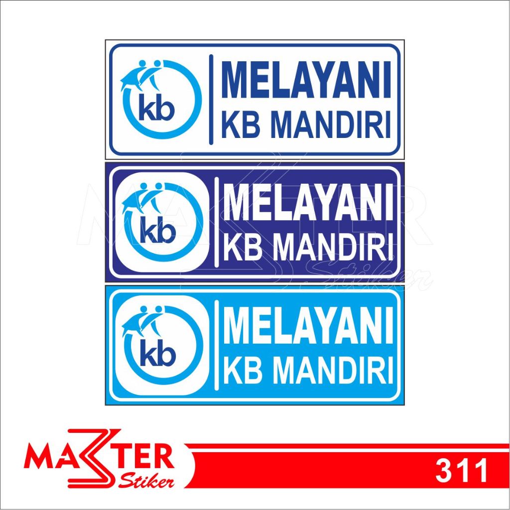 Jual 311 - Stiker Melayani KB Mandiri, Sticker Vinyl, Premium, Tahan ...