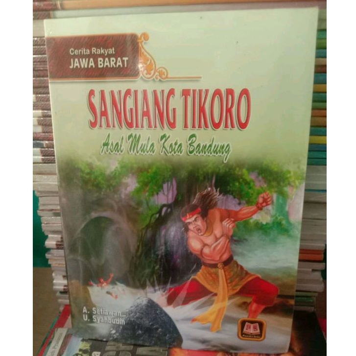 Jual BUKU CERITA RAKYAT JAWA BARAT SANGIANG TIKORO ASAL MULA KOTA ...