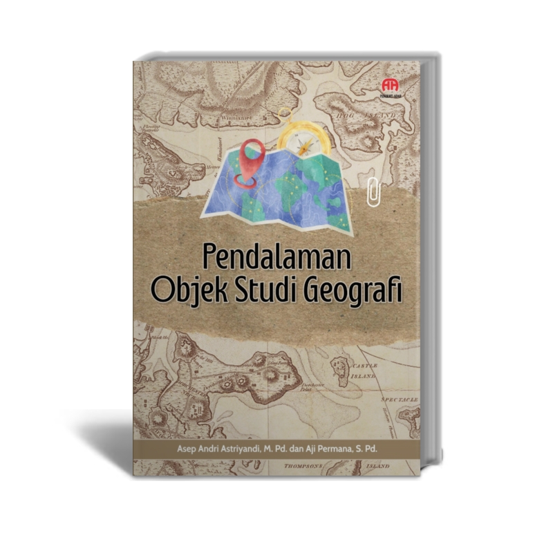 Jual Pendalaman Objek Studi Geografi - Asep Andri Astriyandi, M. Pd ...