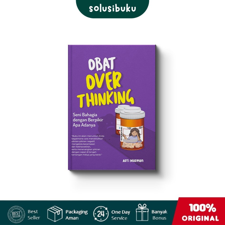 Jual Buku Obat Overthinking: Seni Bahagia dengan Berpikir Apa Adanya ...