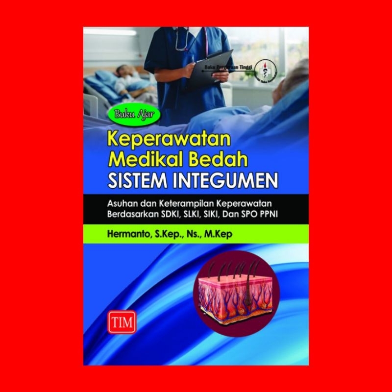 Jual Buku Ajar Keperawatan Medikal Bedah Sistem Integumen. Asuhan dan Keterampilan Keperawatan ...