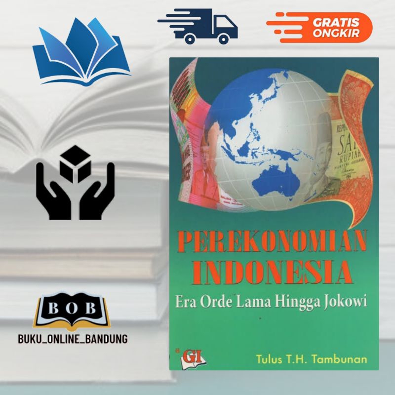 Jual Buku perekonomian Indonesia era orde lama hingga Jokowi tulus T.H ...