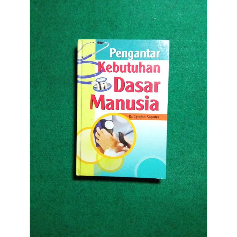 Jual Buku Pengantar Kebutuhan Dasar Manusia - Dr. Lyndon Saputra [Original, Hard Cover] | Shopee ...