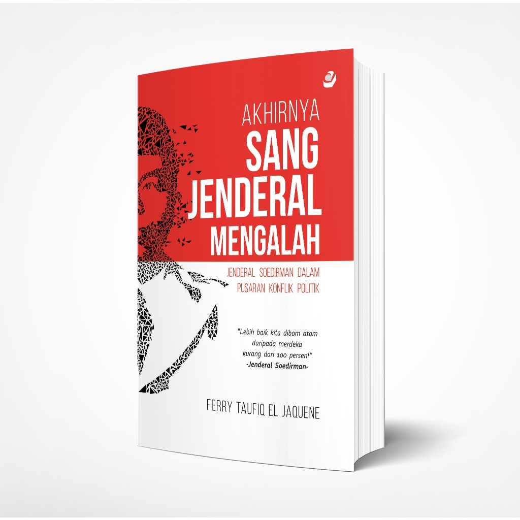 Jual Buku AKHIRNYA SANG JENDERAL MENGALAH : Jenderal Soedirman dalam ...