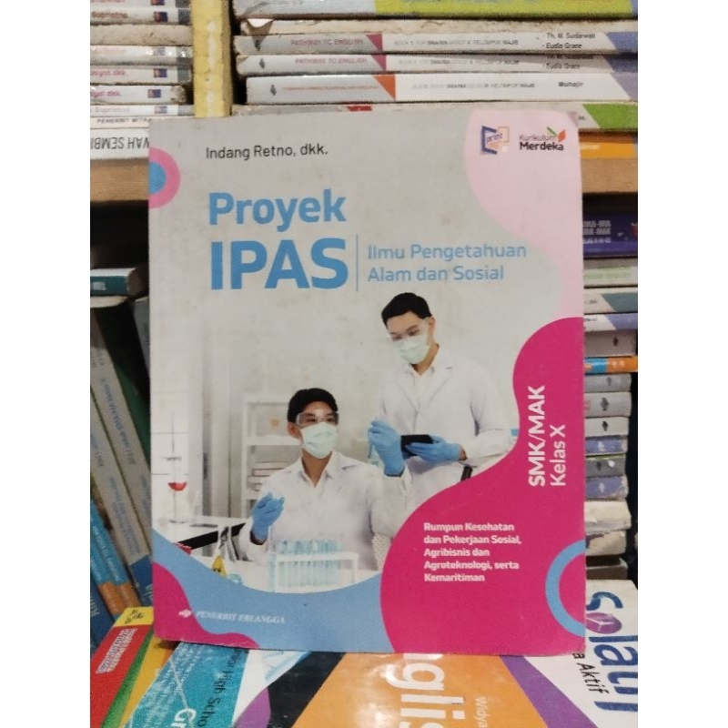 Jual buku proyek ipas untuk kelas 10/X/1 smk/mak rumpun kesehatan erlangga kurmer/kurikulum ...