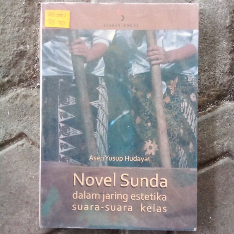 Jual (ORIGINAL) NOVEL SUNDA DALAM JARING ESTETIKA SUARA SUARA KELAS | Asep Yusup Hudayat ...
