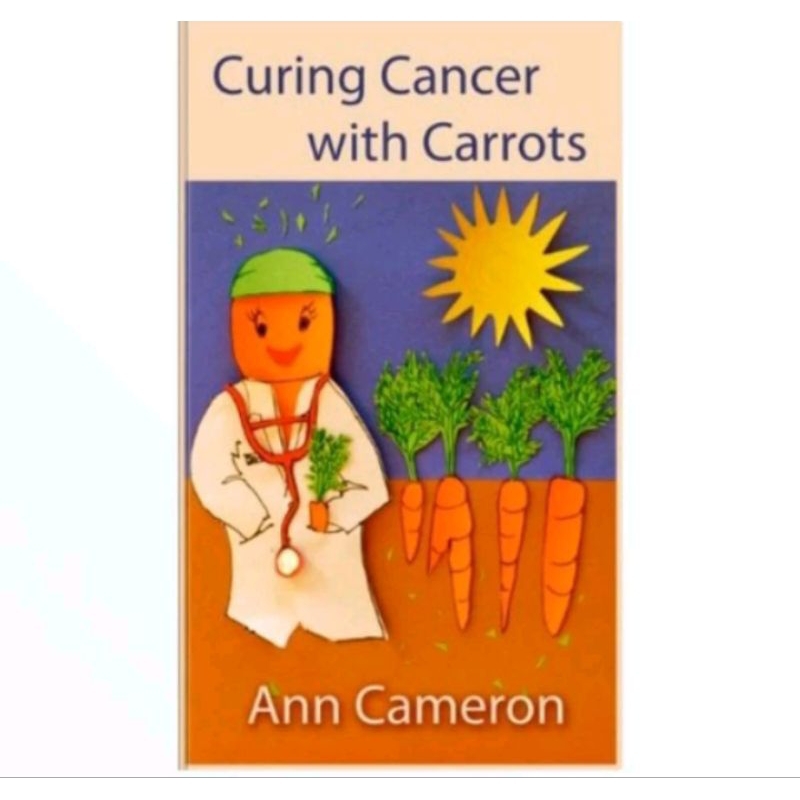 Jual BUKU ANN CAMERON CURING CANCER WITH CARROTS | Shopee Indonesia