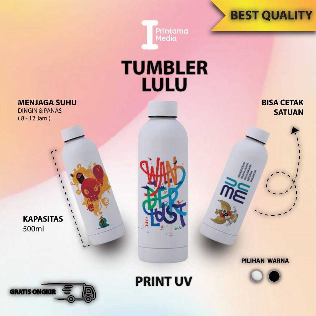 Jual Custom Tumbler Botol Minum LULU Print Uv Cetak Full Color Design Bebas | Shopee Indonesia