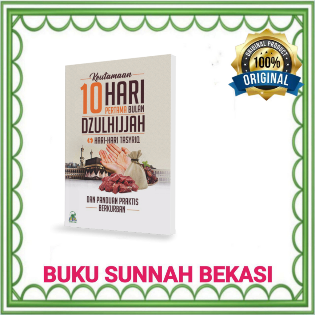 Jual DARUL HAQ | Keutamaan 10 hari pertama Bulan Dzulhijjah Dan Hari-Hari Tasyriq dan Panduan ...